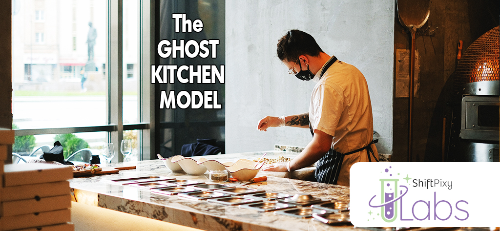 The Ghost Kitchen Model: Low Cost & Profitable - ShiftPixy Labs